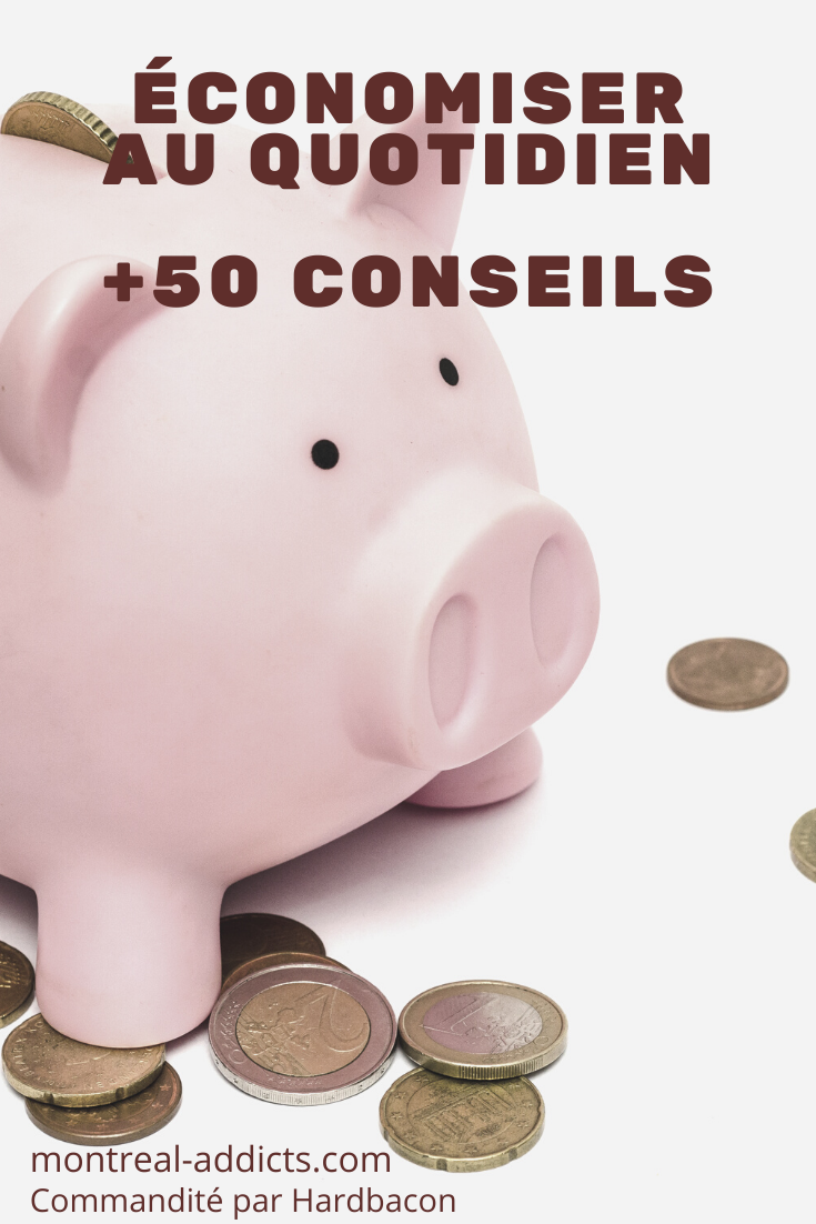 50 astuces pour économiser au quotidien Montreal Addicts